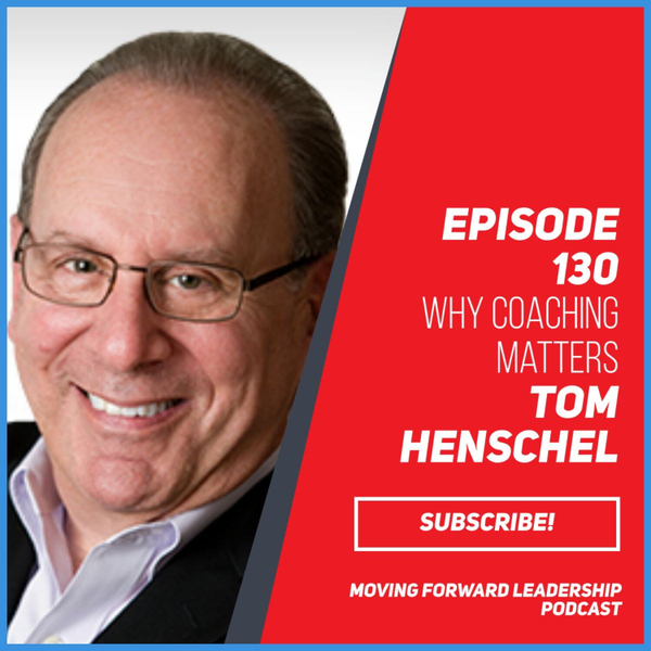 Why Coaching Matters | Tom Henschel | Episode 130 - Peak Performance ...
