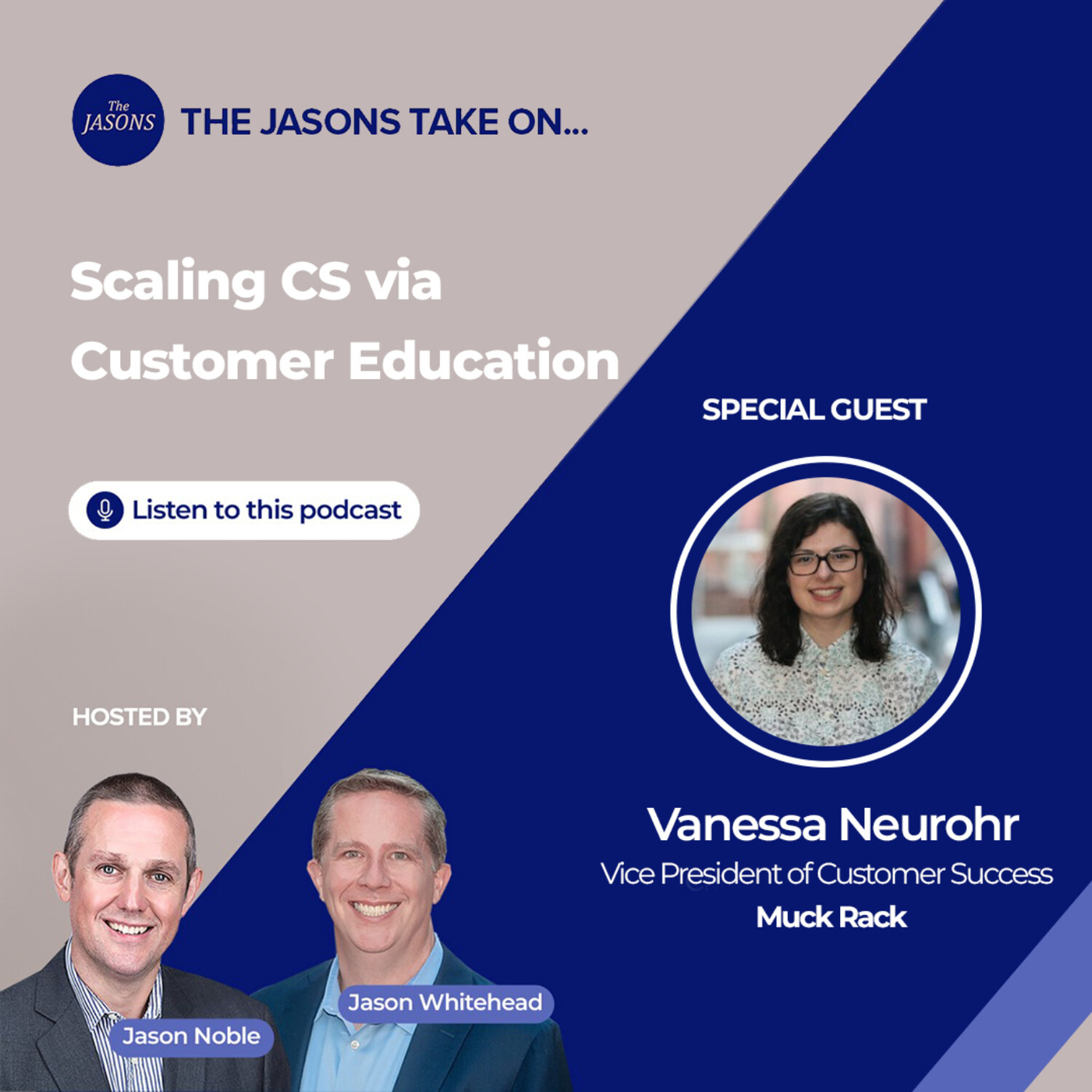Guest: Vanessa Neurohr - Scaling CS via Customer Education - The Jasons Take On - Podcast.co