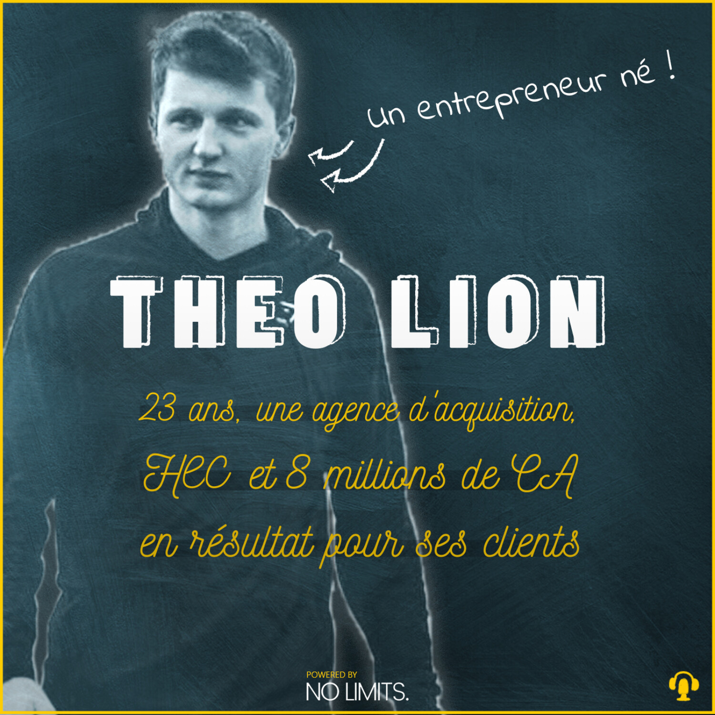 #12 -Theo Lion : 23 ans une agence d'acquisition, HEC et 8 millions de ...