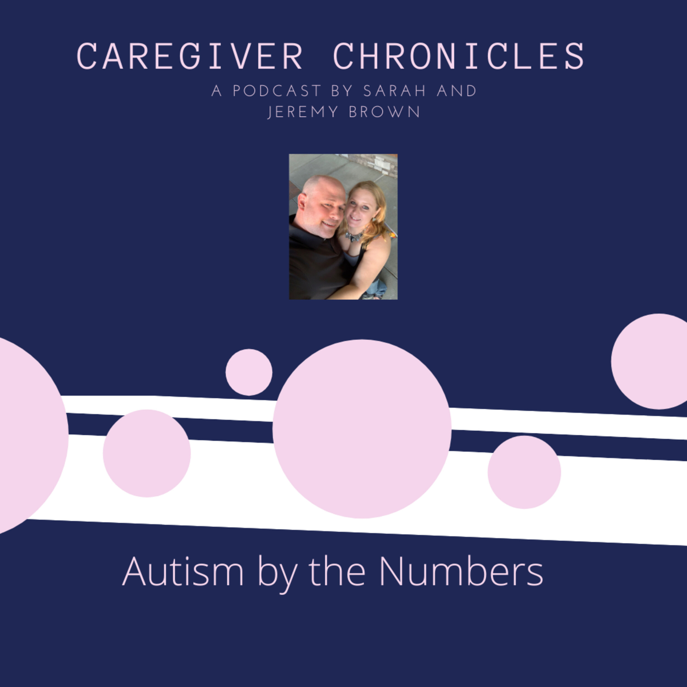 Autism by the Numbers - Caregiver Chronicles - Podcast.co