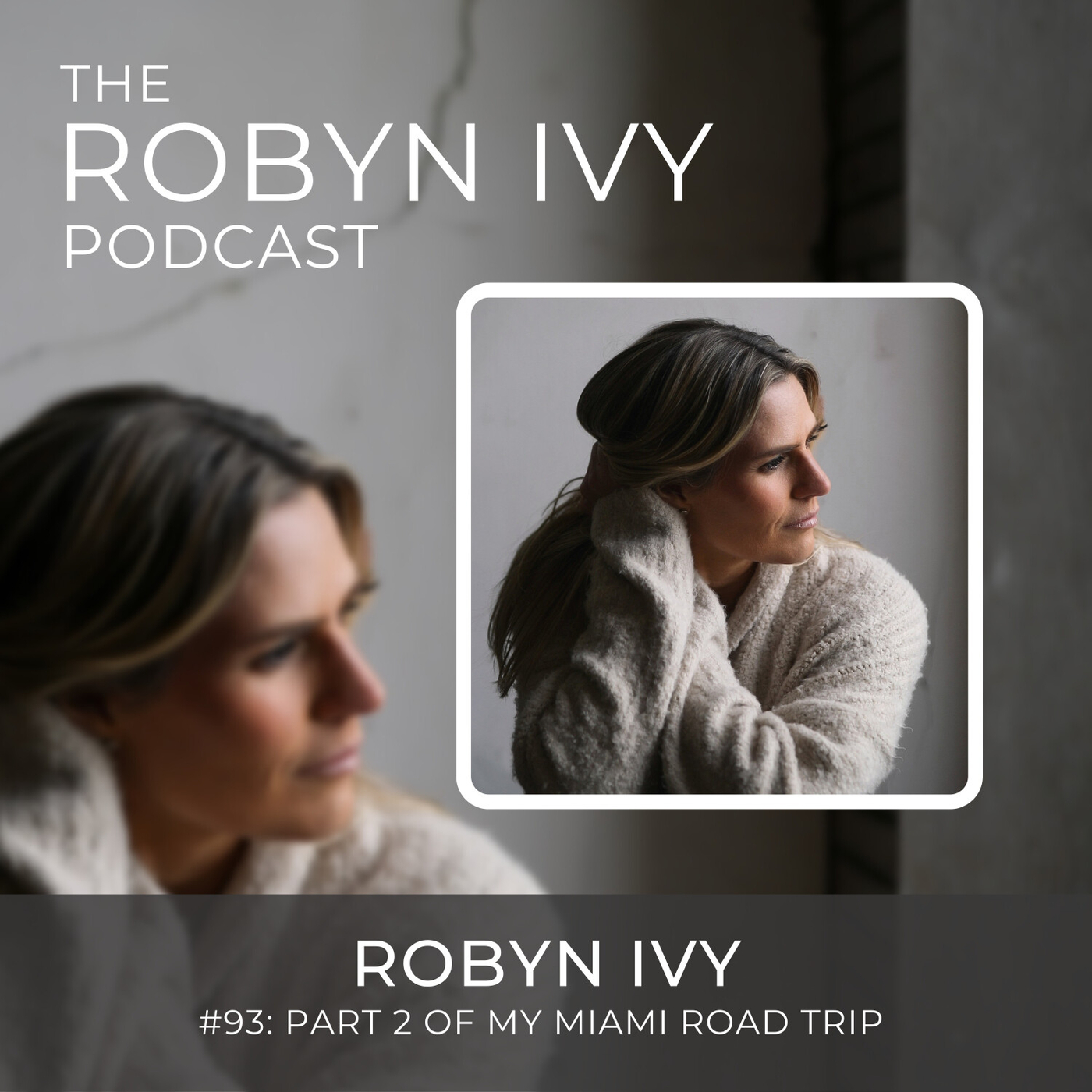 Part 2 of My Miami Road Trip, with Robyn Ivy - The Robyn Ivy Podcast ...
