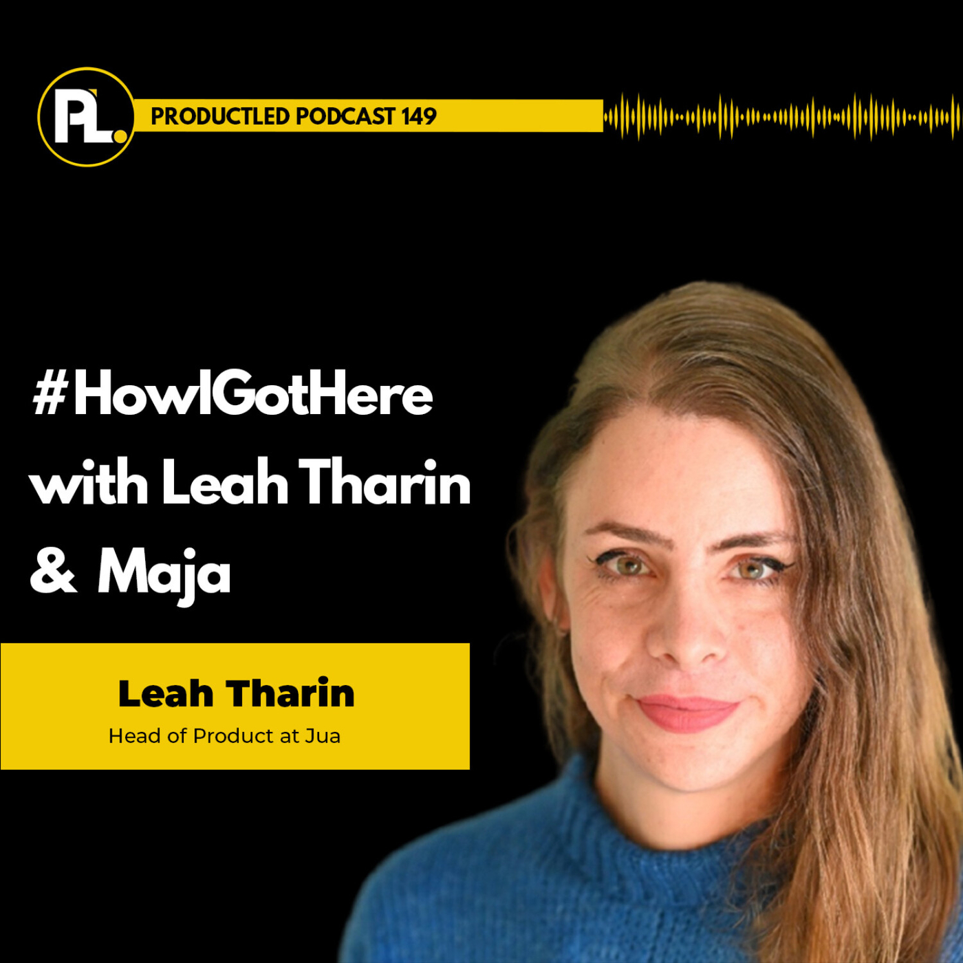 #HowIGotHere with Leah Tharin & Maja Voje - ProductLed Podcast - Podcast.co