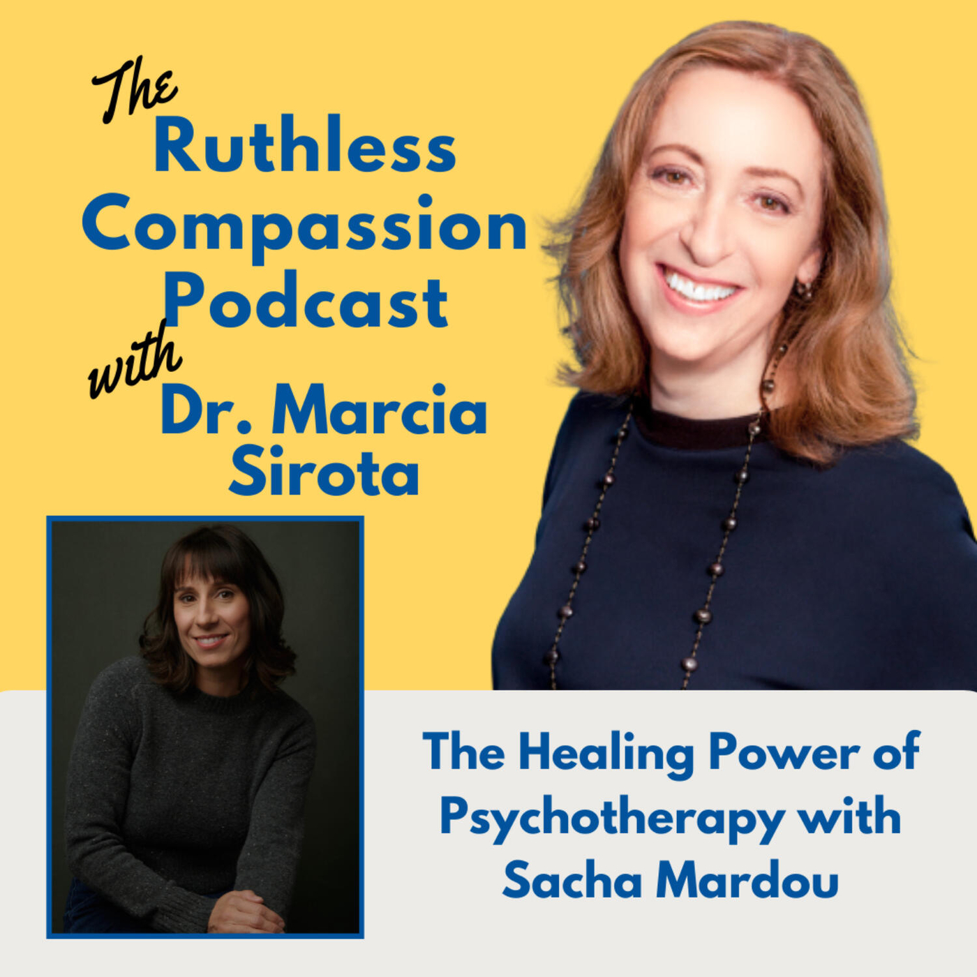 182 - The Healing Power of Psychotherapy with Sacha Mardou - Ruthless ...
