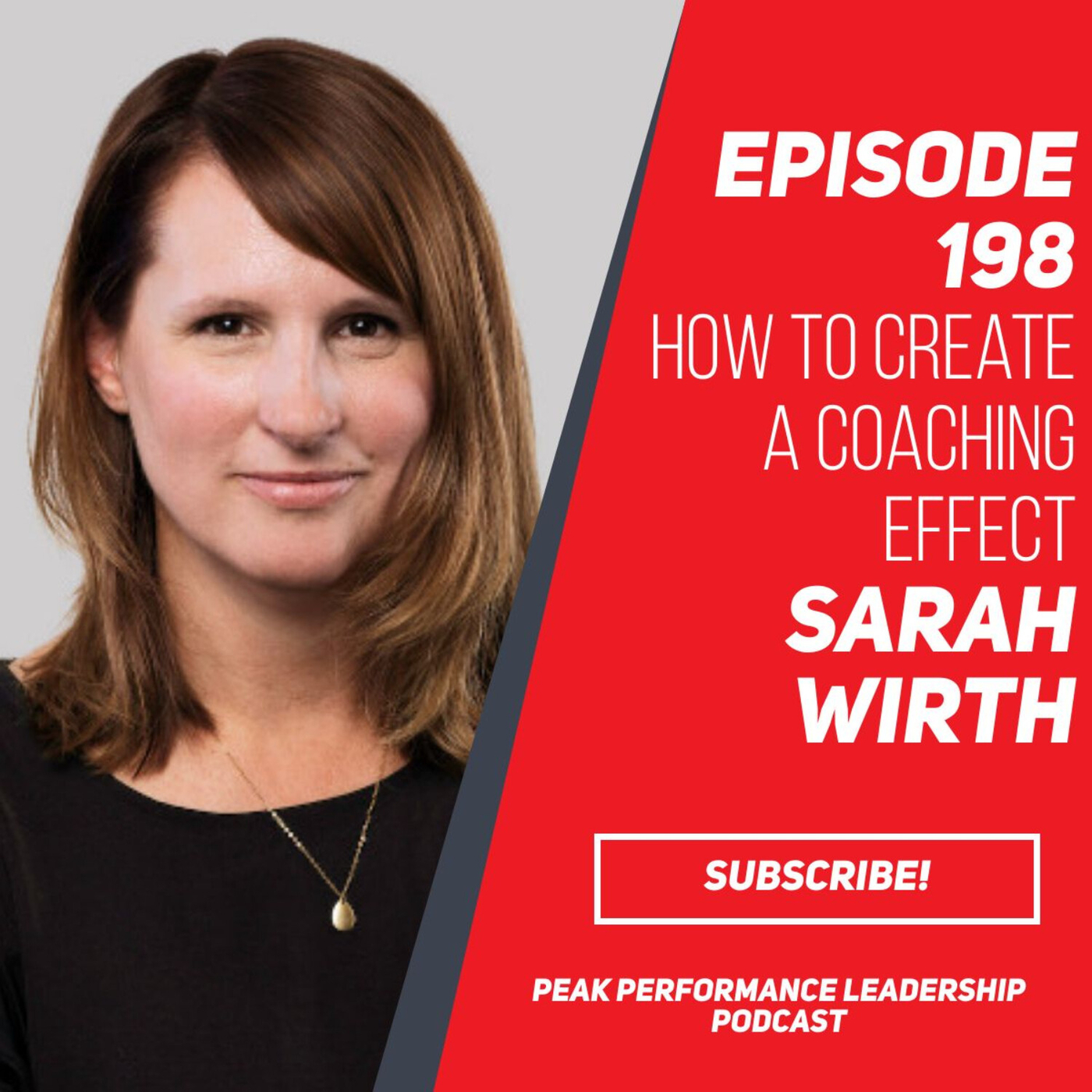 How to Create a Coaching Effect | Sarah Wirth | Episode 198 - Peak ...