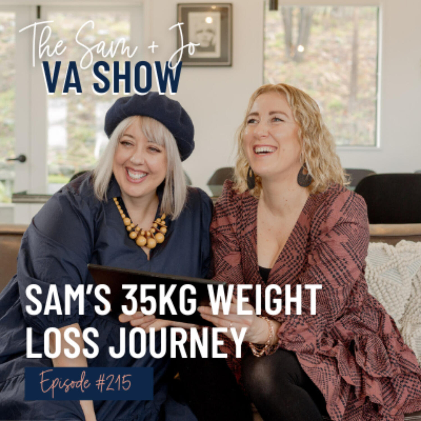 Ep215 Sam's 35kg Weight Loss Journey - The Sam + Jo VA Show - Podcast.co