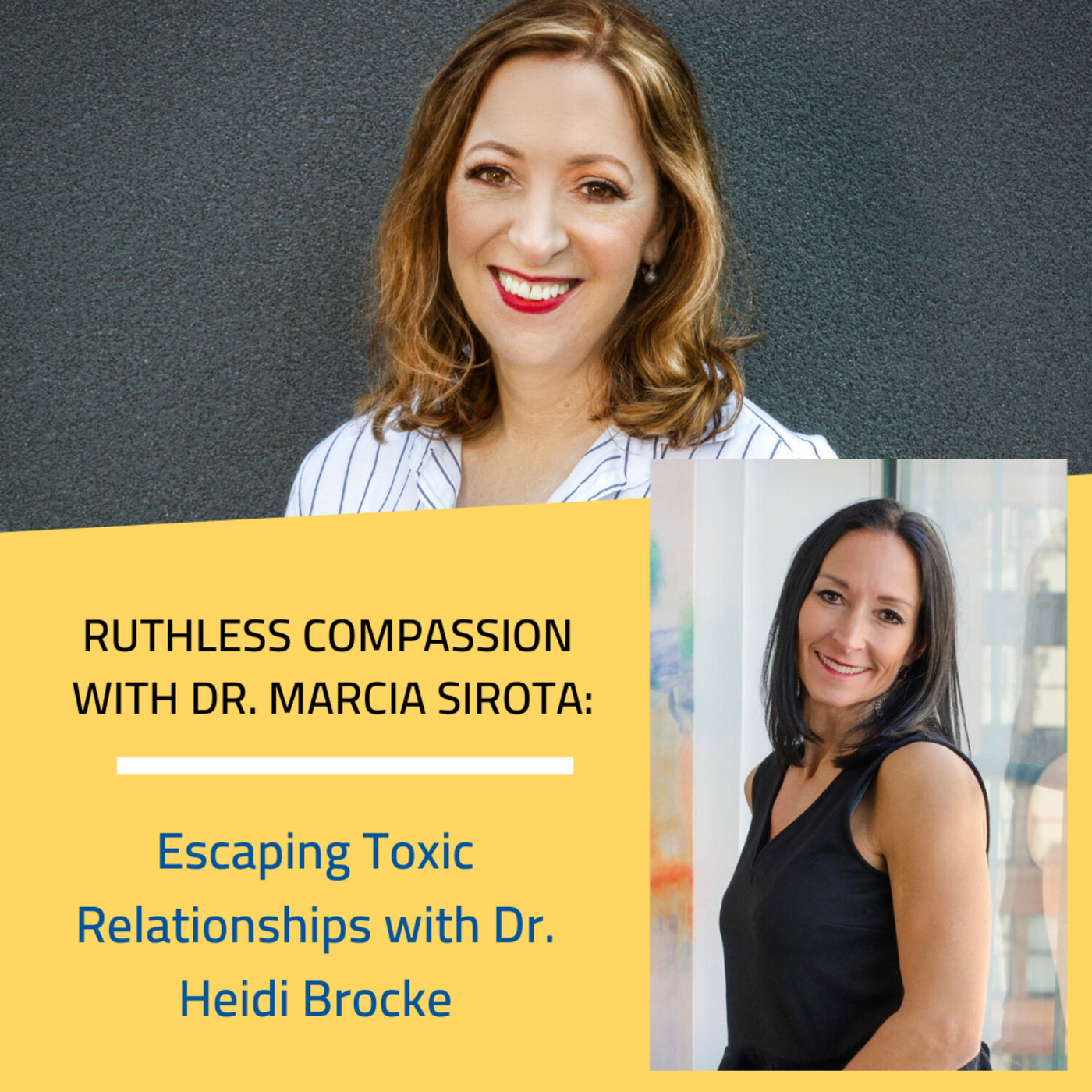 122 — Dr. Heidi Brocke: Escaping Toxic Relationships - Ruthless ...