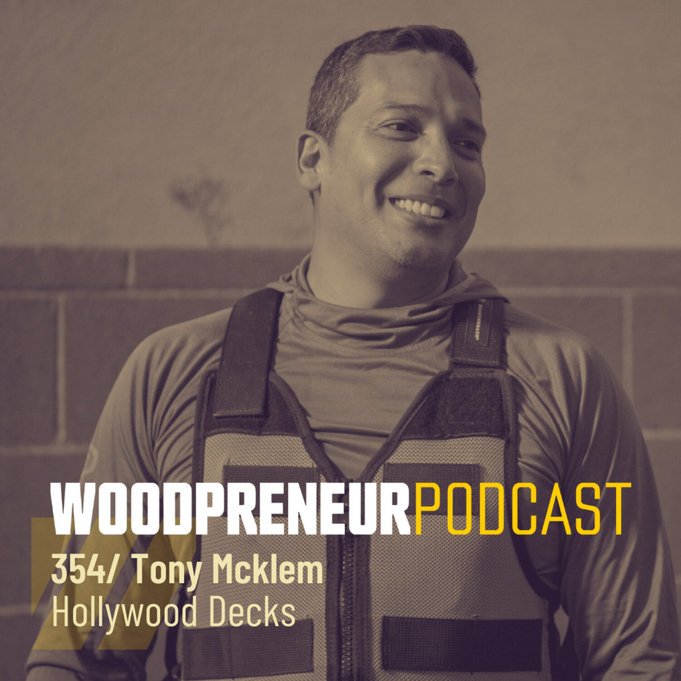 Tony Mcklem: Hollywood Decks - The Woodpreneur Podcast - Podcast.co