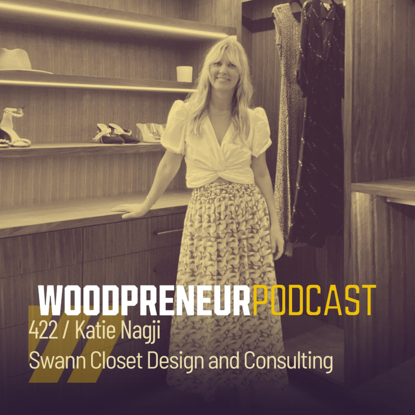 Katie Nagji, Swann Closet Design and Consulting - The Woodpreneur Podcast - Podcast.co