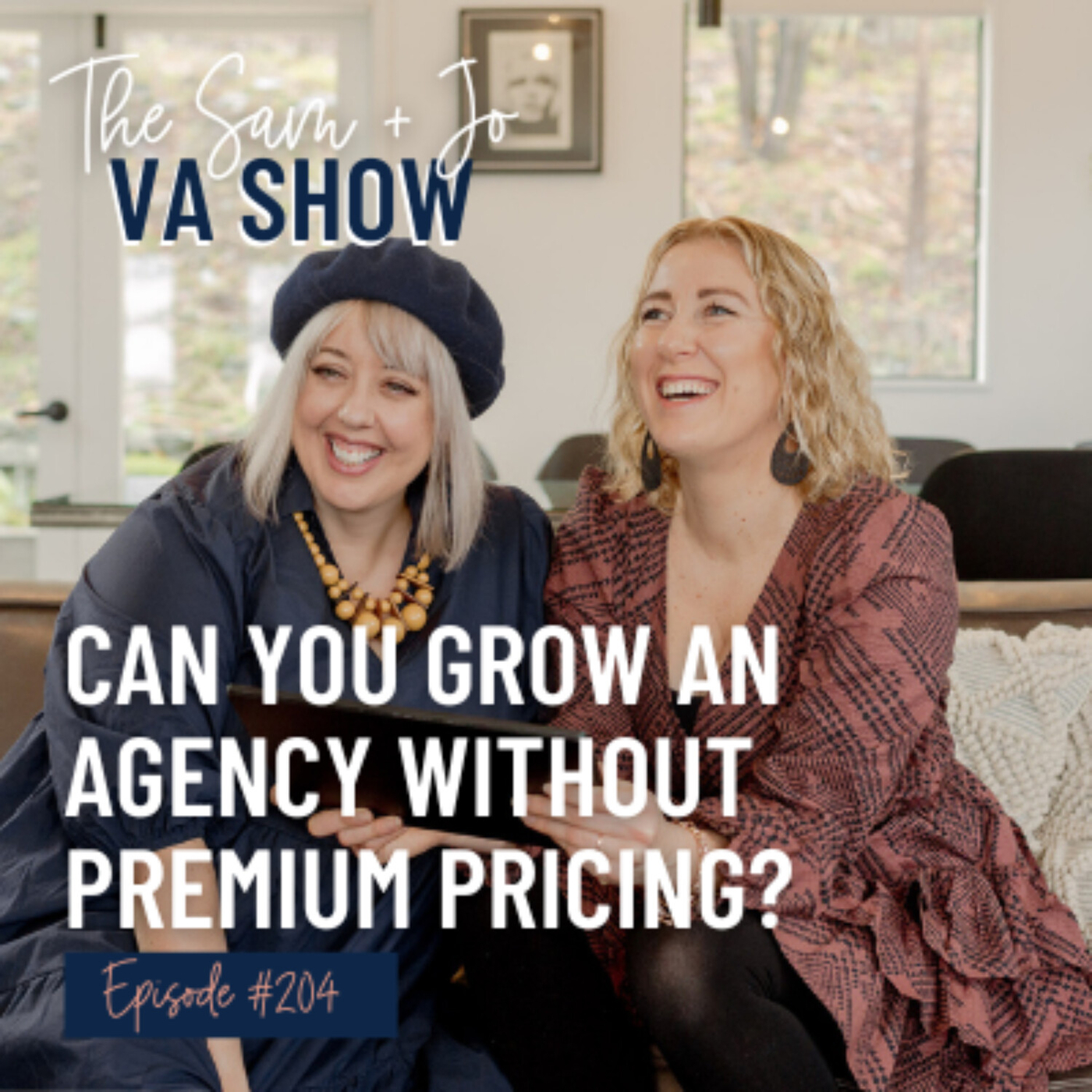 Ep204 Can You Grow An Agency Without Premium Pricing? - The Sam + Jo VA Show - Podcast.co