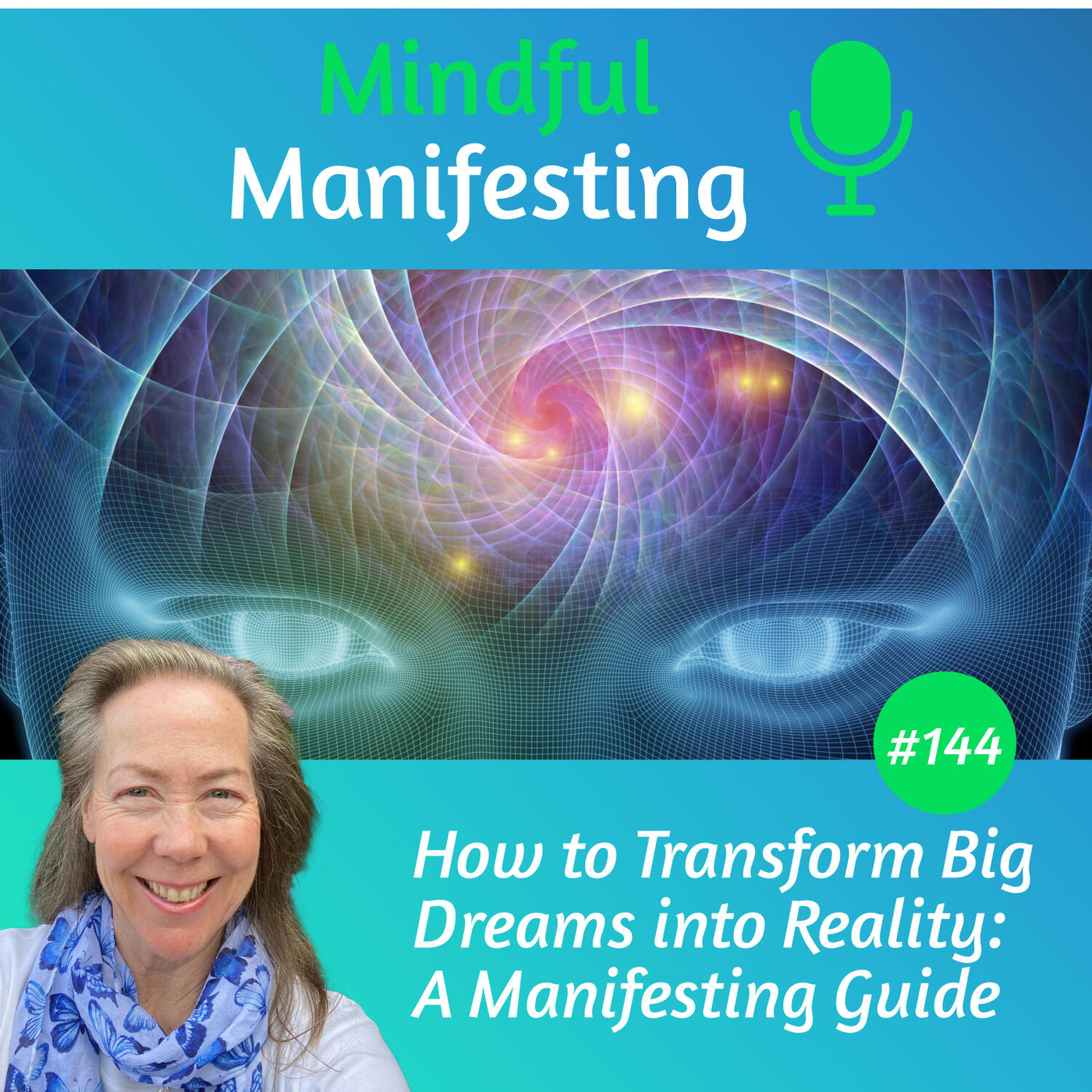 144: How to Transform Big Goals into Reality - A Manifesting Guide - Mindful Manifesting ...