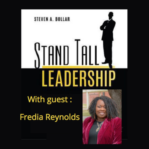 STAND TALL LEADERSHIP SHOW EPISODE 20 FT. FREDIA REYNOLDS - STAND TALL ...