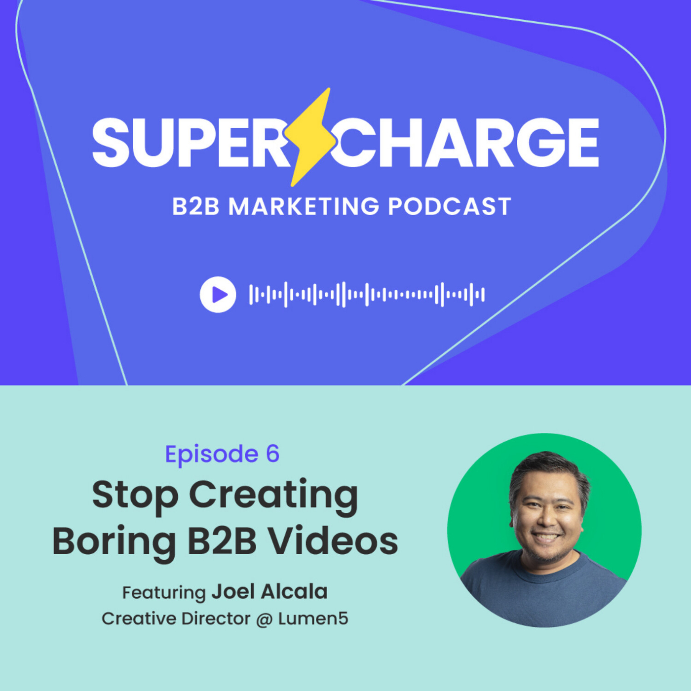 Stop Creating Boring B2B Videos - Supercharge Marketing - Podcast.co