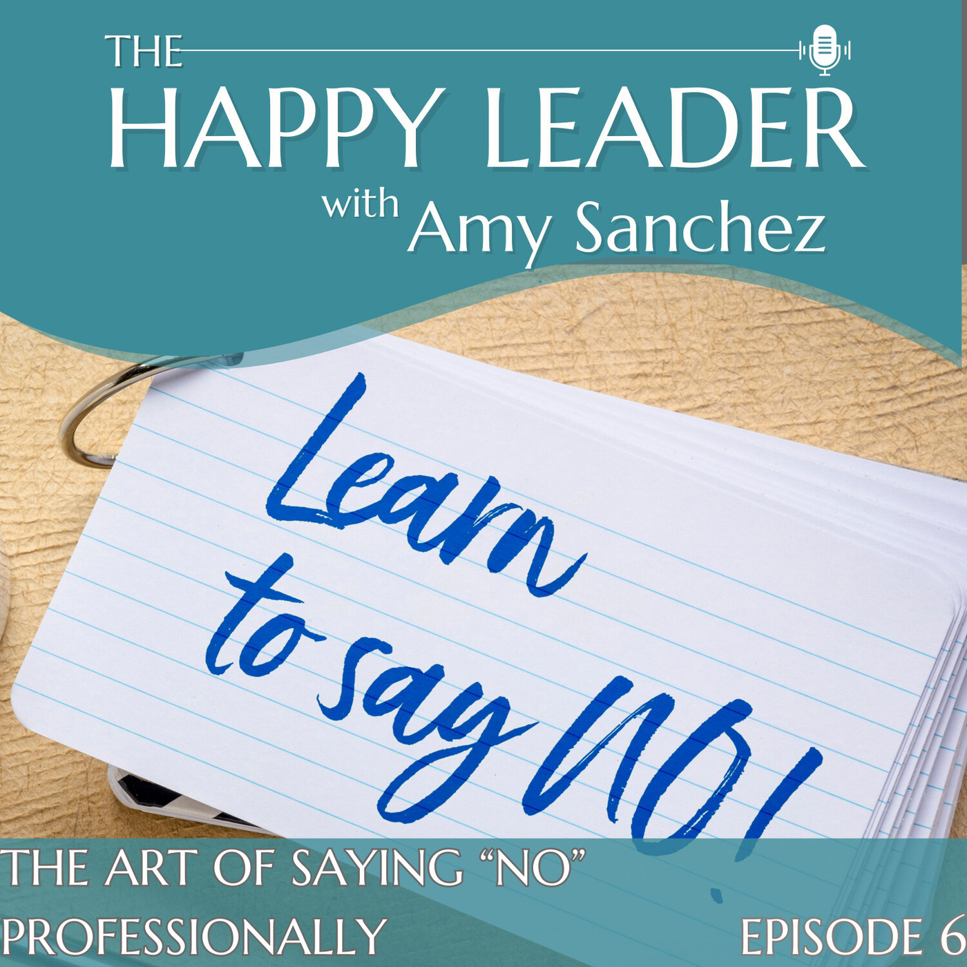 The Art of Saying "No" Professionally - The Happy Leader - Podcast.co