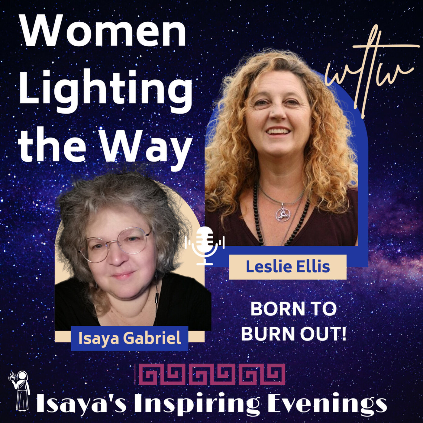 WLTW, Born To Burn Out with Leslie Ellis - Isaya's Inspiring Evenings ...