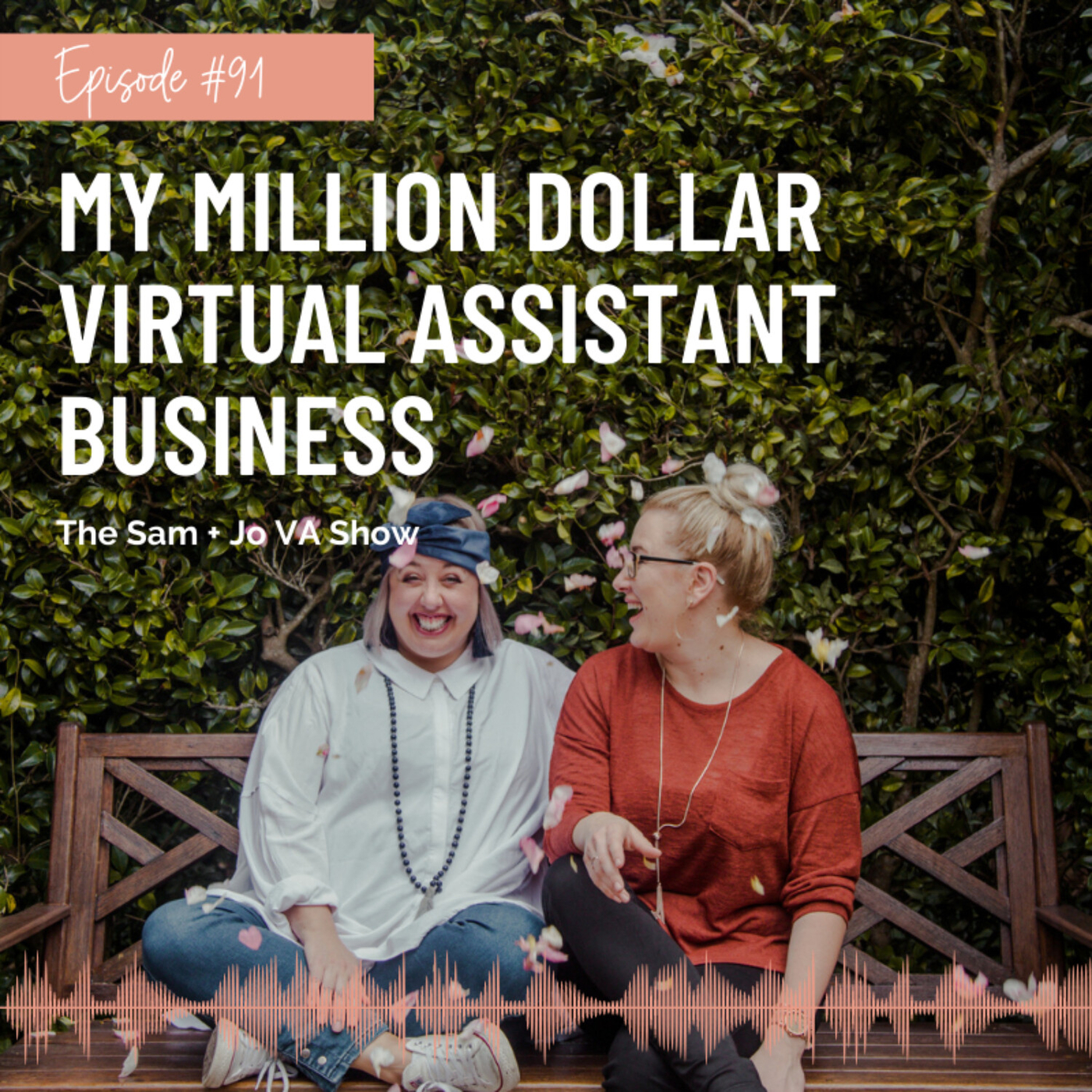 #91 My Million Dollar Virtual Assistant Business - The Sam + Jo VA Show ...