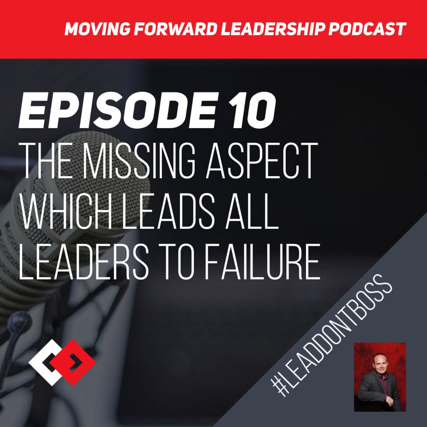 The Missing Aspect which Leads all Leaders to Failure | Episode 10 ...