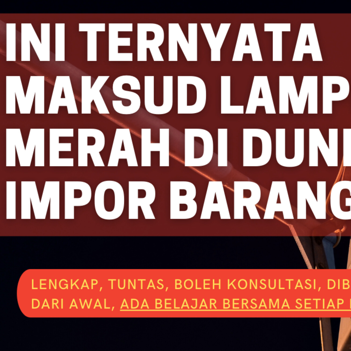 INI LHO TERNYATA MAKSUD LAMPU MERAH DALAM DUNIA IMPORT BARANG DARI ...