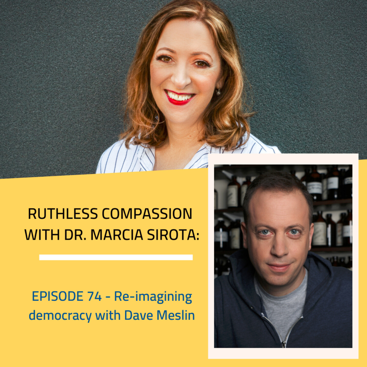 74 - Dave Meslin: Re-imagining democracy - Ruthless Compassion with Dr ...