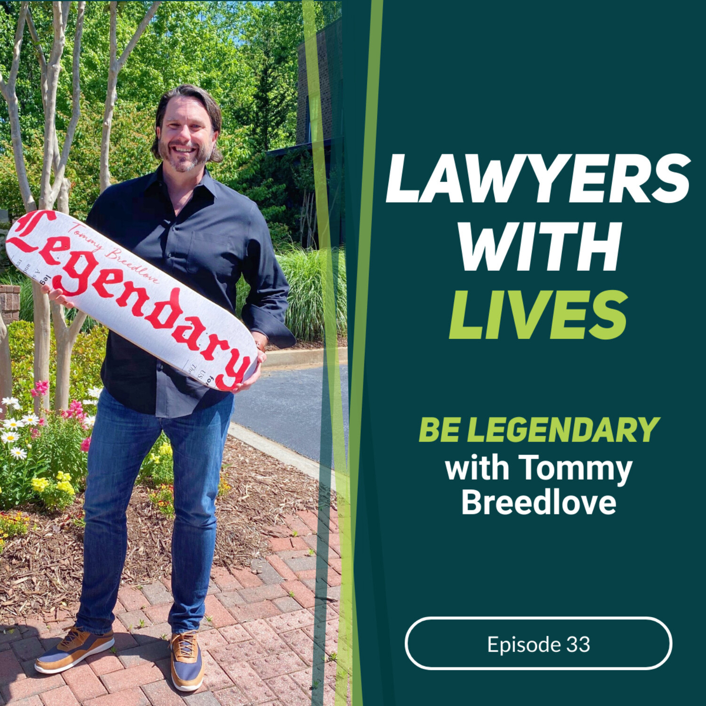 E33 - Living a Legendary Life with Tommy Breedlove - Lawyers With Lives ...