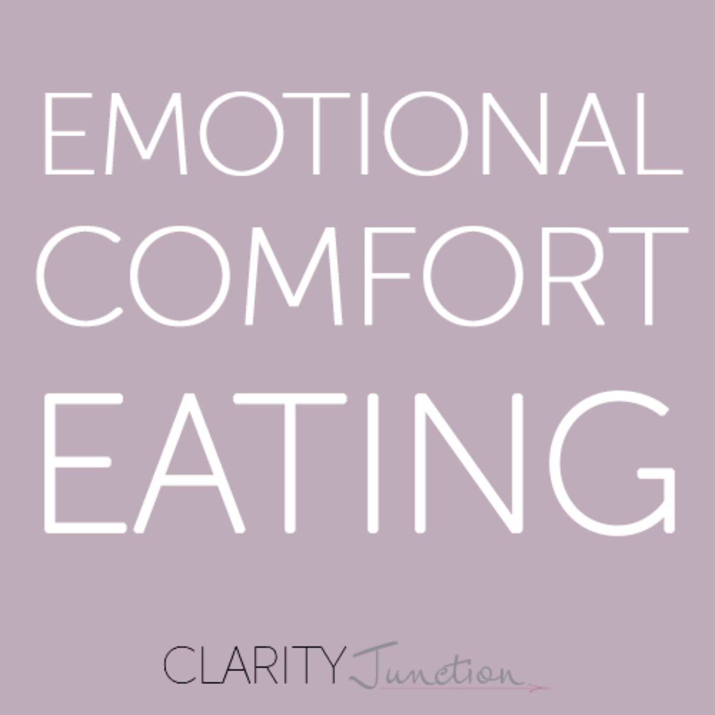 0023 - Emotional Comfort Eating - Clarity Junction - Podcast.co