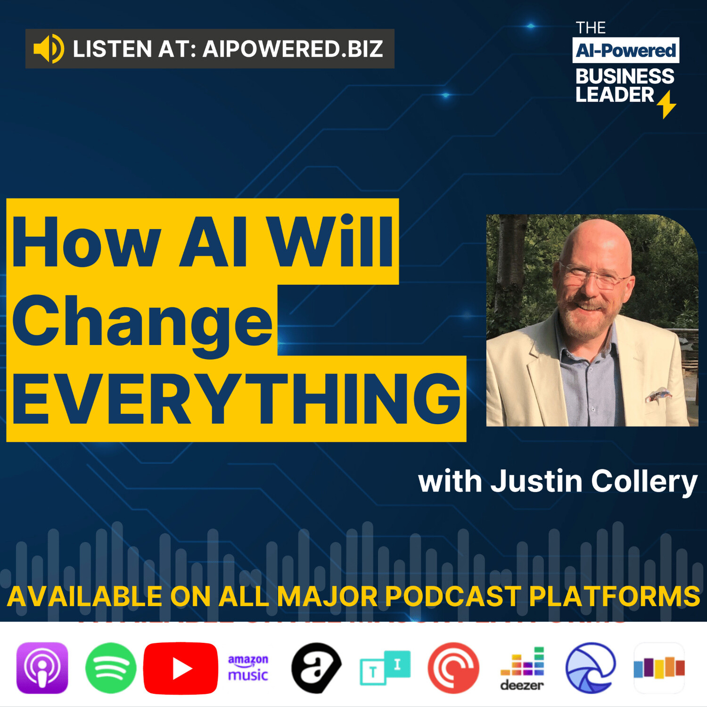 How AI Will Change EVERYTHING - with Justin Collery - The AI-Powered ...