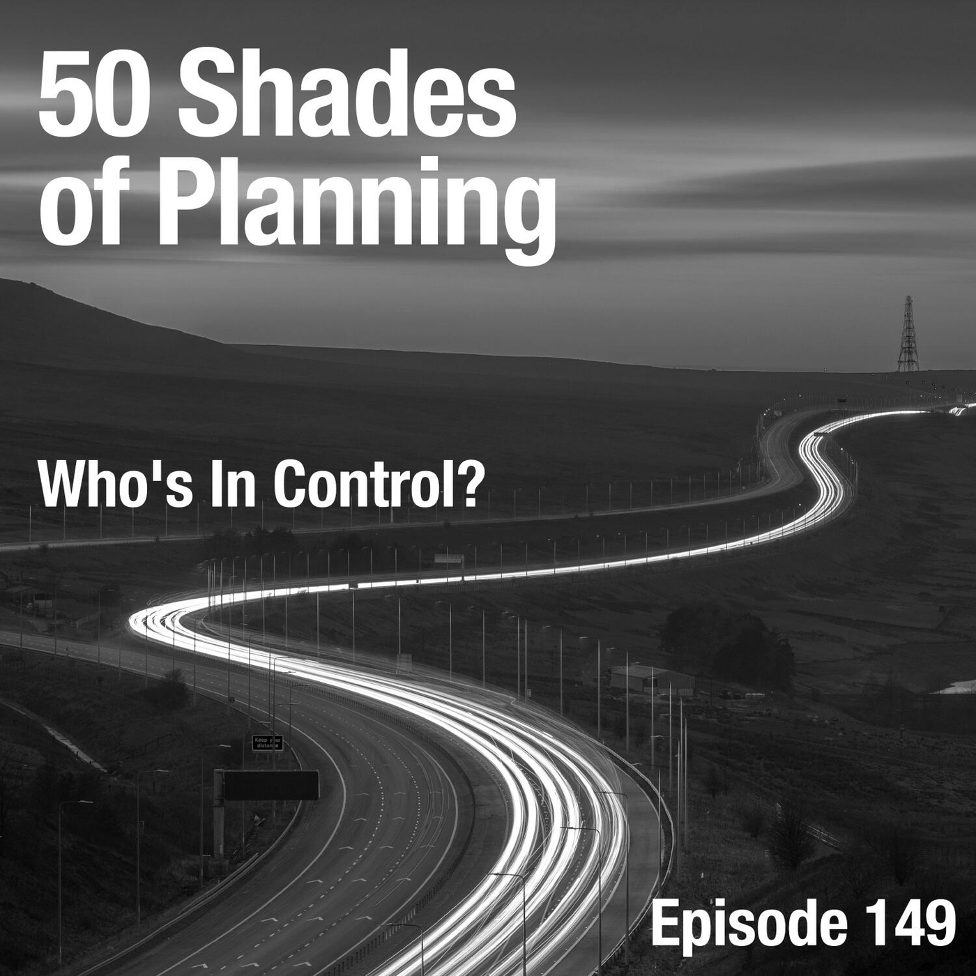 Who's In Control? - 50 Shades of Planning - Podcast.co