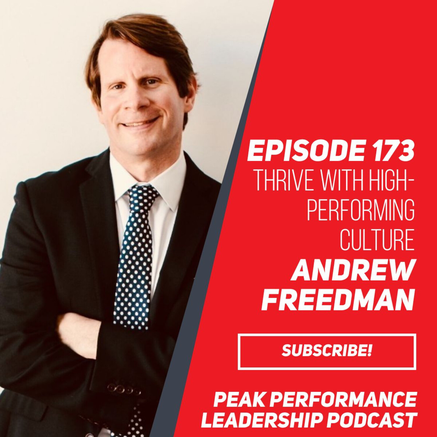 THRIVE with High-Performing Culture | Andrew Freedman | Episode 173 ...