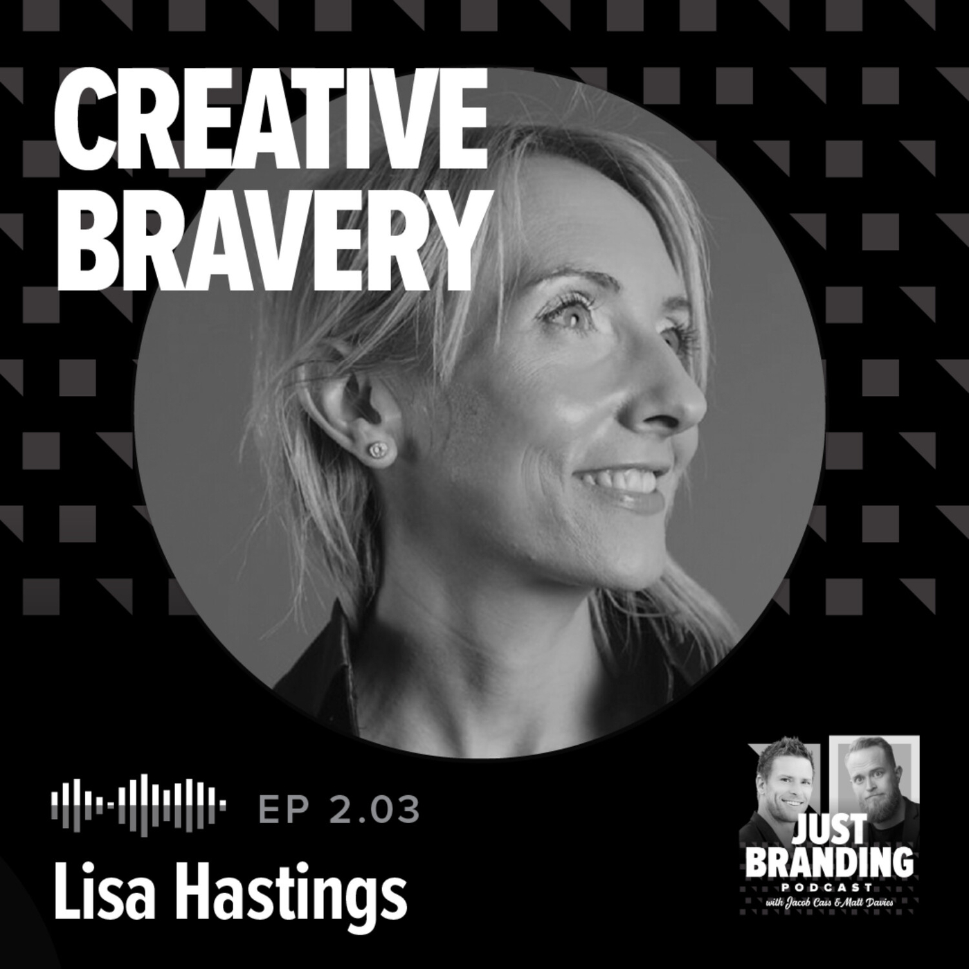 S02.EP03 - Creative Bravery with Lisa Hastings - JUST Branding - Podcast.co