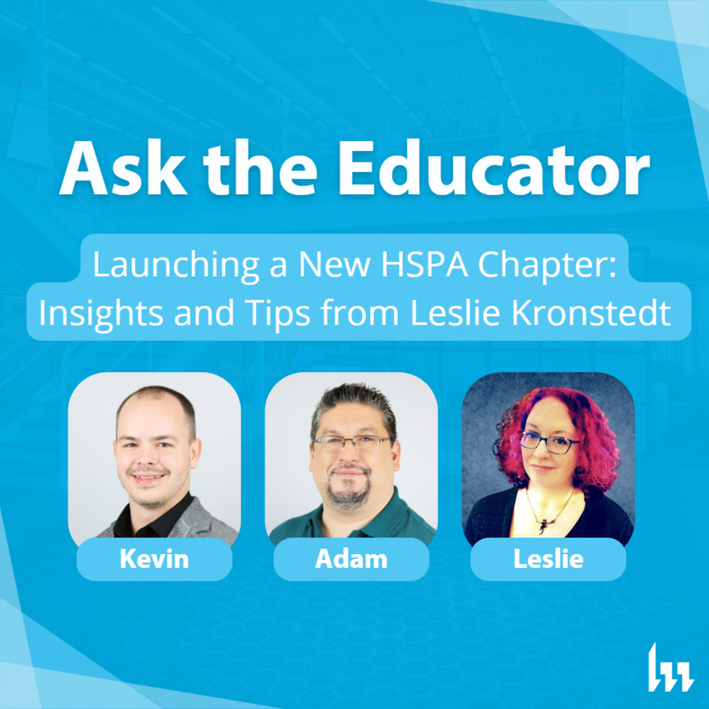 117. Launching a New HSPA Chapter: Insights and Tips from Leslie ...