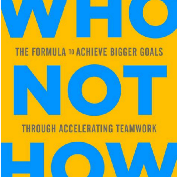 Discover the key lessons of The Book Who Not How - the Bestsellers ...
