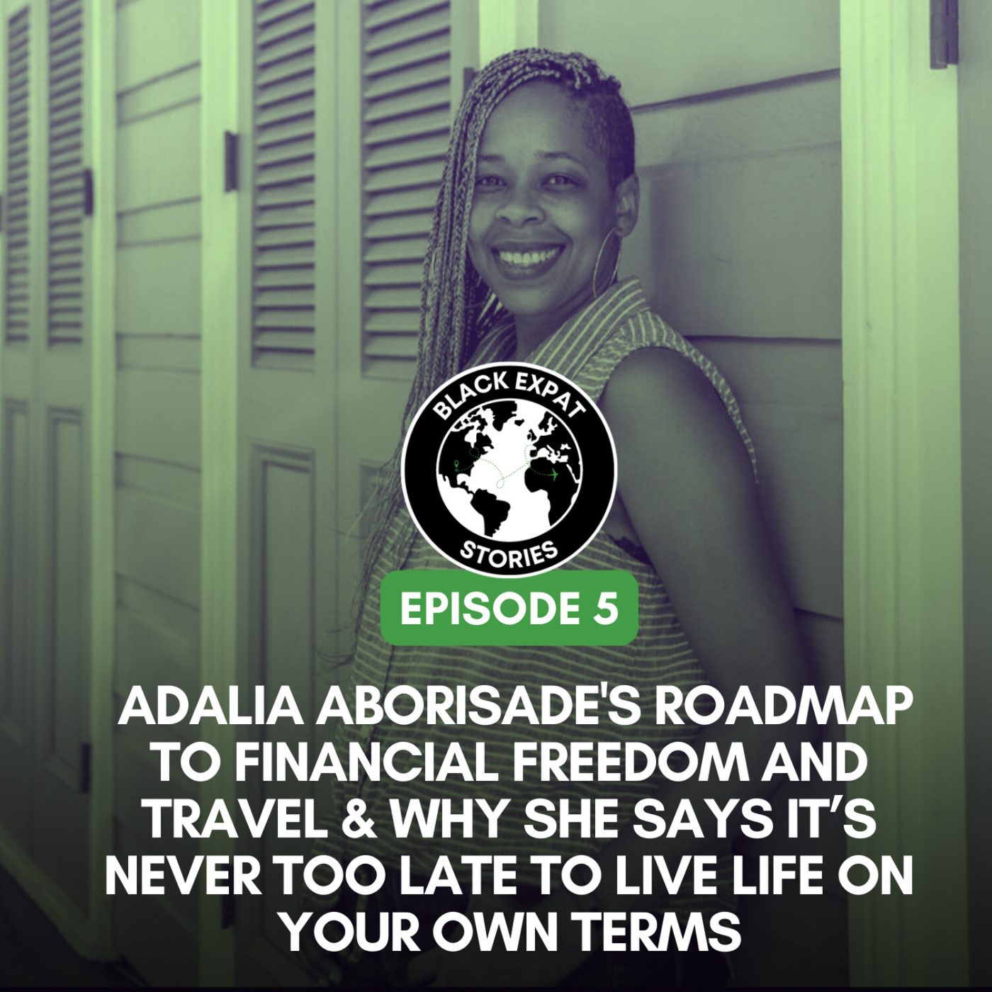 Adalia Aborisade's Roadmap to Financial Freedom & Travel & Why She Says It's Never Too Late To ...