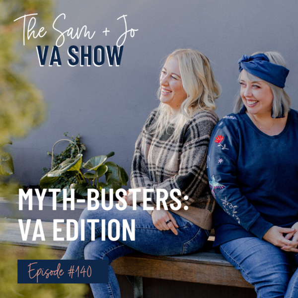 #140 Mythbusters: VA Edition - The Sam + Jo VA Show - Podcast.co