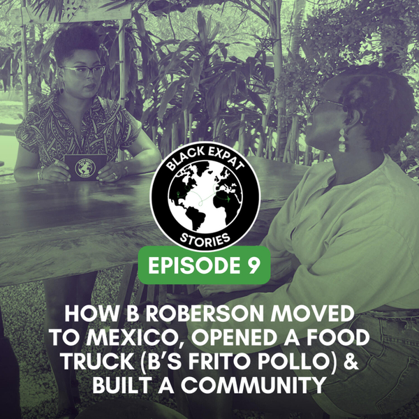 How B Roberson Moved to Mexico, Opened a Food Truck (B's Frito Pollo ...
