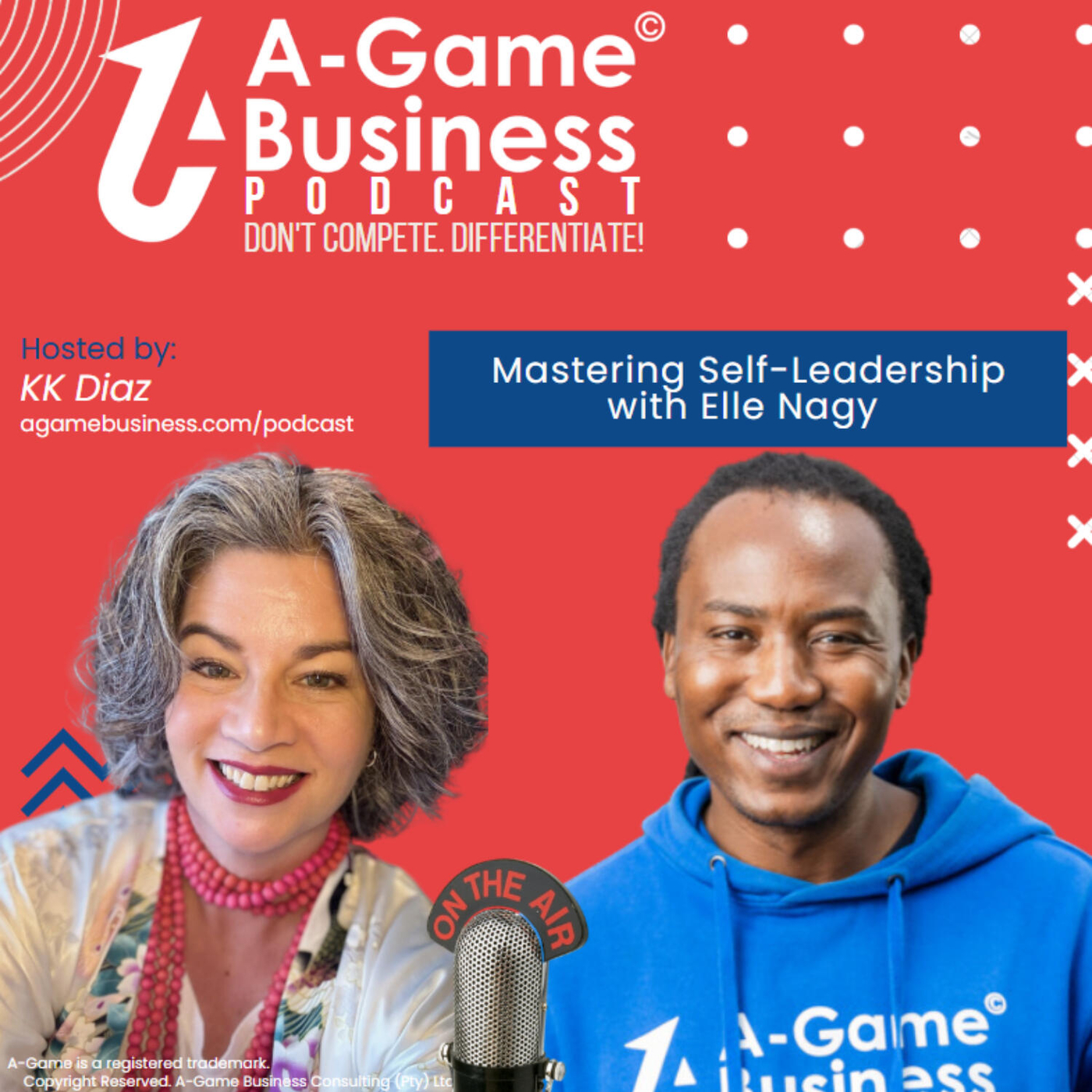 Mastering Self-Leadership with Elle Nagy - A-Game Business Podcast - Podcast.co