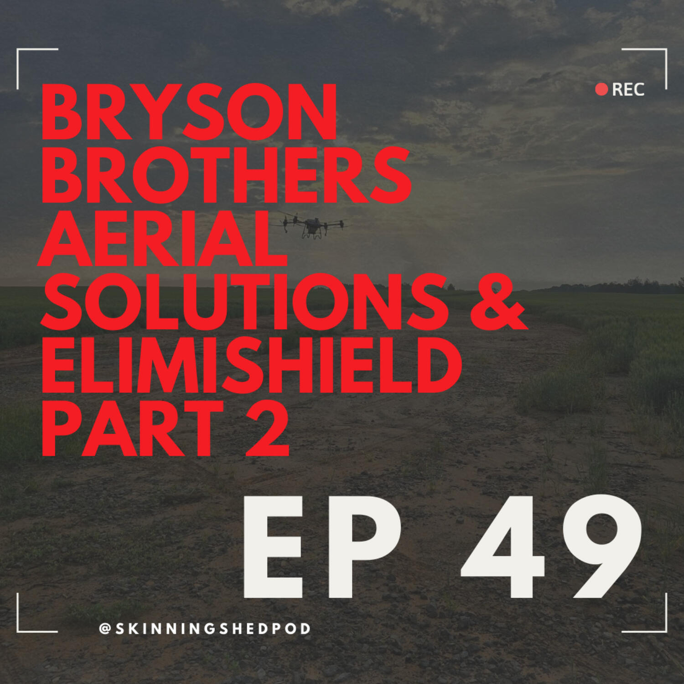 Bryson Brothers Ariel Solutions & Elimishield Part 2 | Ep 49 - The ...
