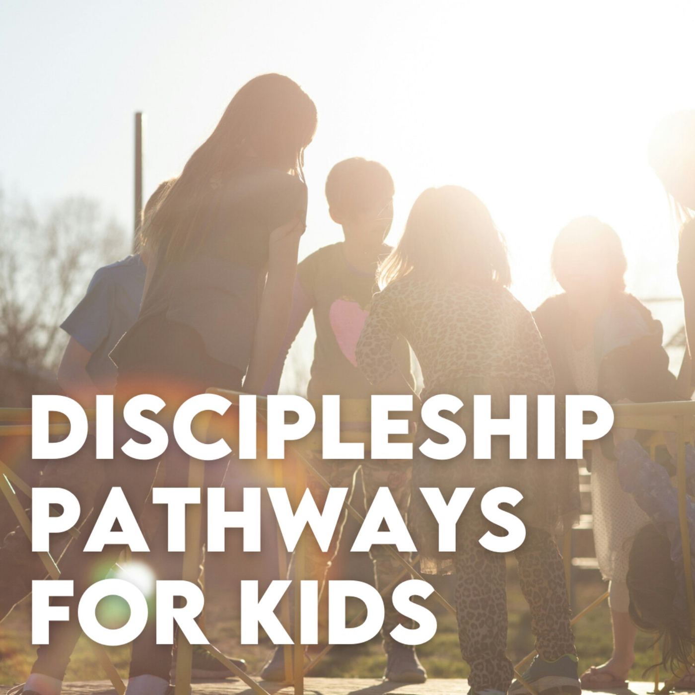 Discipleship Pathways For Kids - EFCA East - Podcast.co