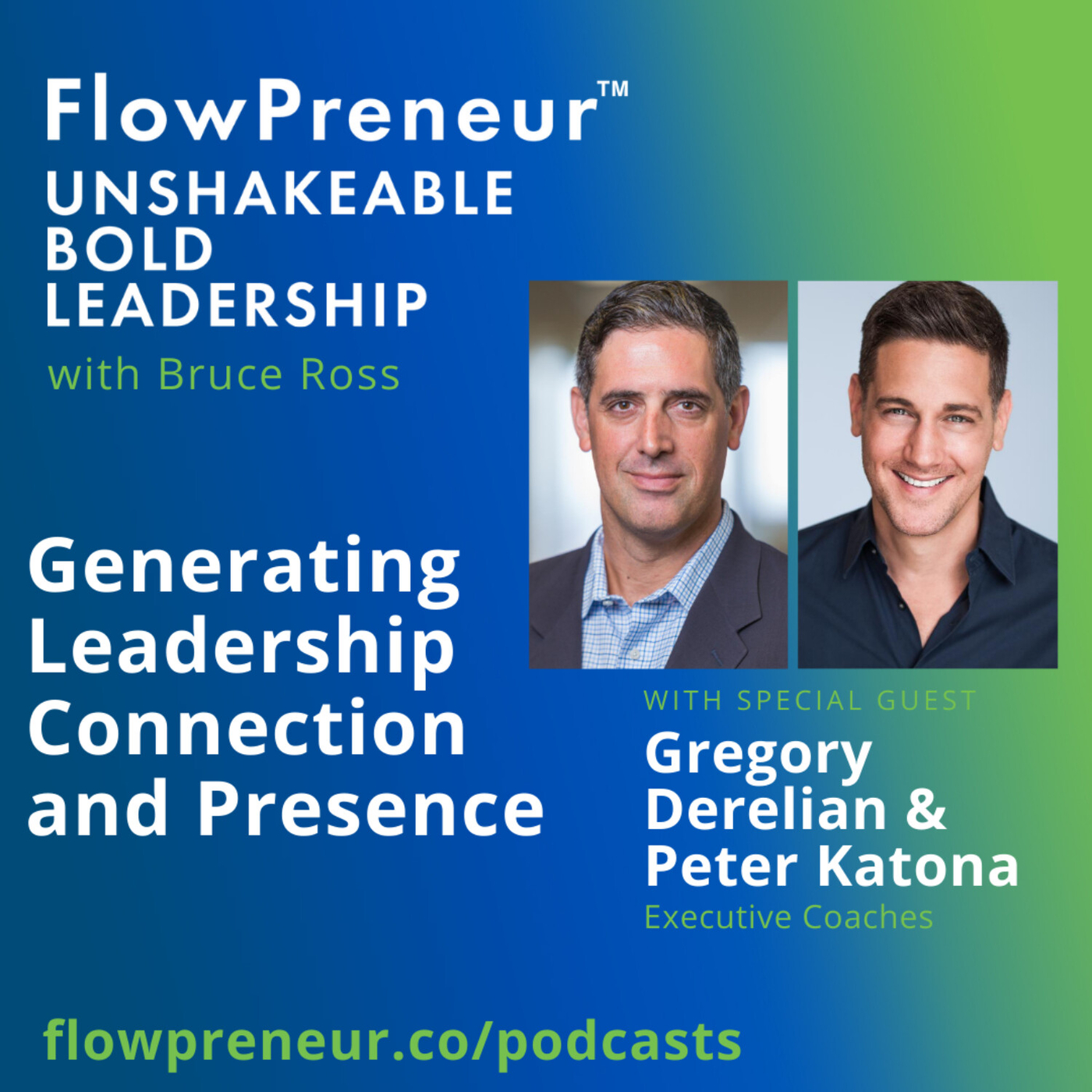 Generating Leadership Connection and Presence with Gregory Derelian and ...