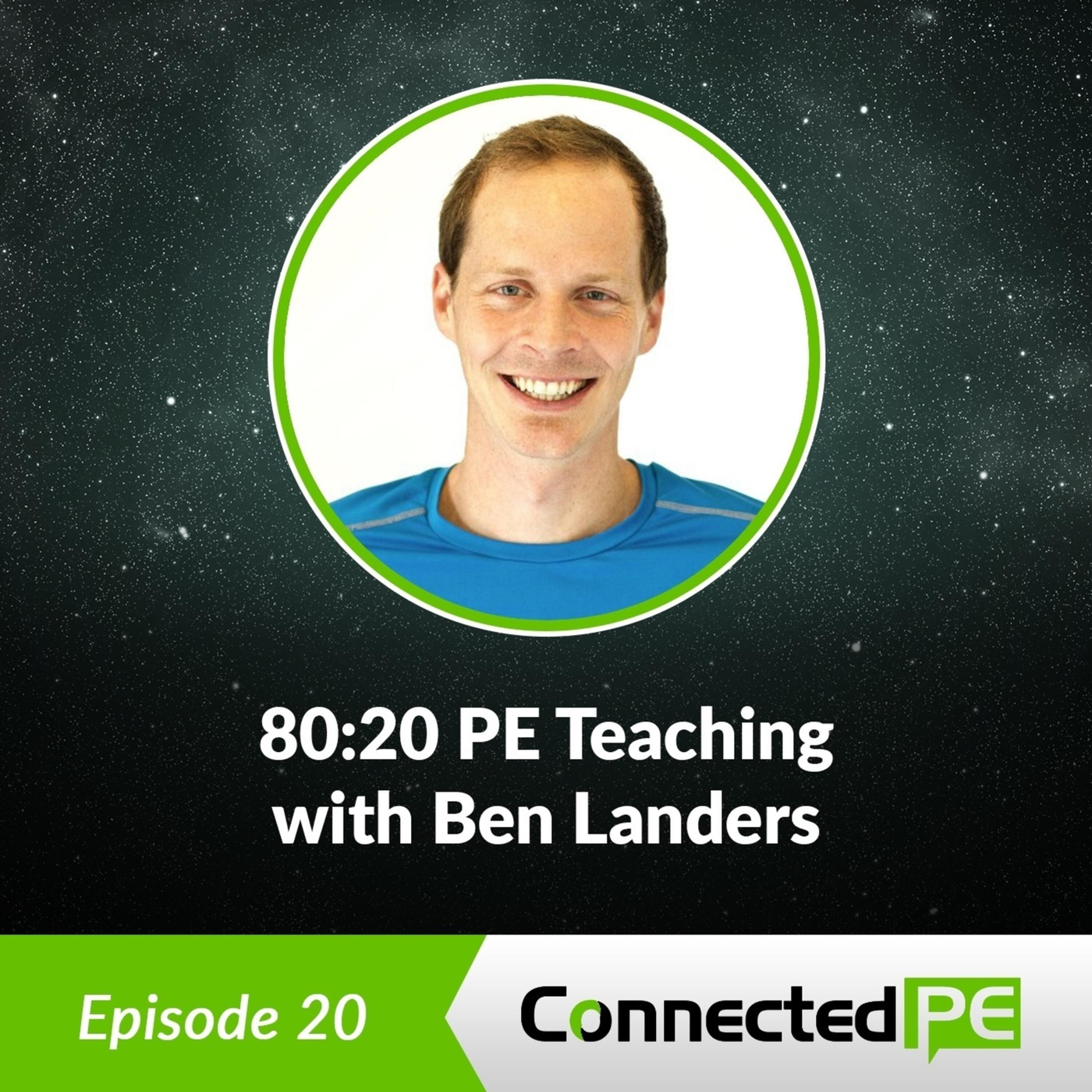 Episode 20 - 80:20 PE Teaching with Ben Landers - ConnectedPE ...