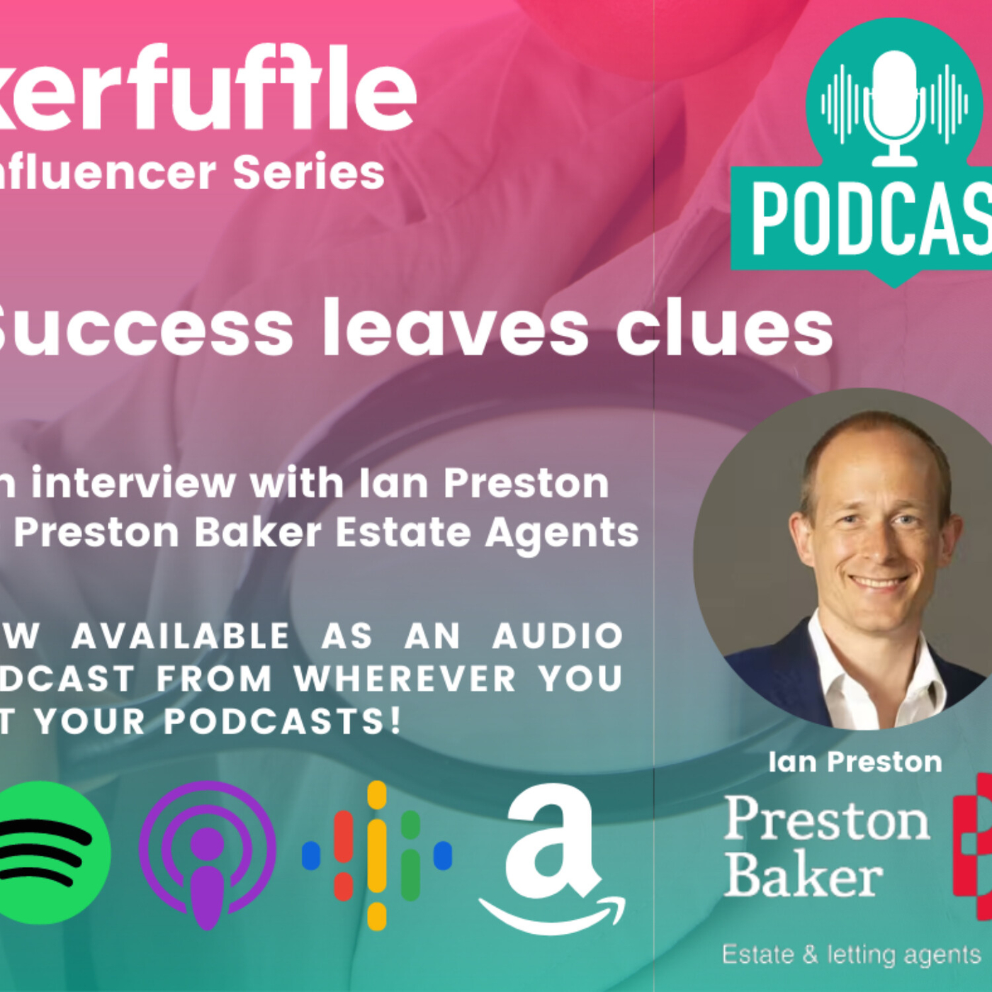 Success leaves clues: Ian Preston of Preston Baker Estate Agents - What ...