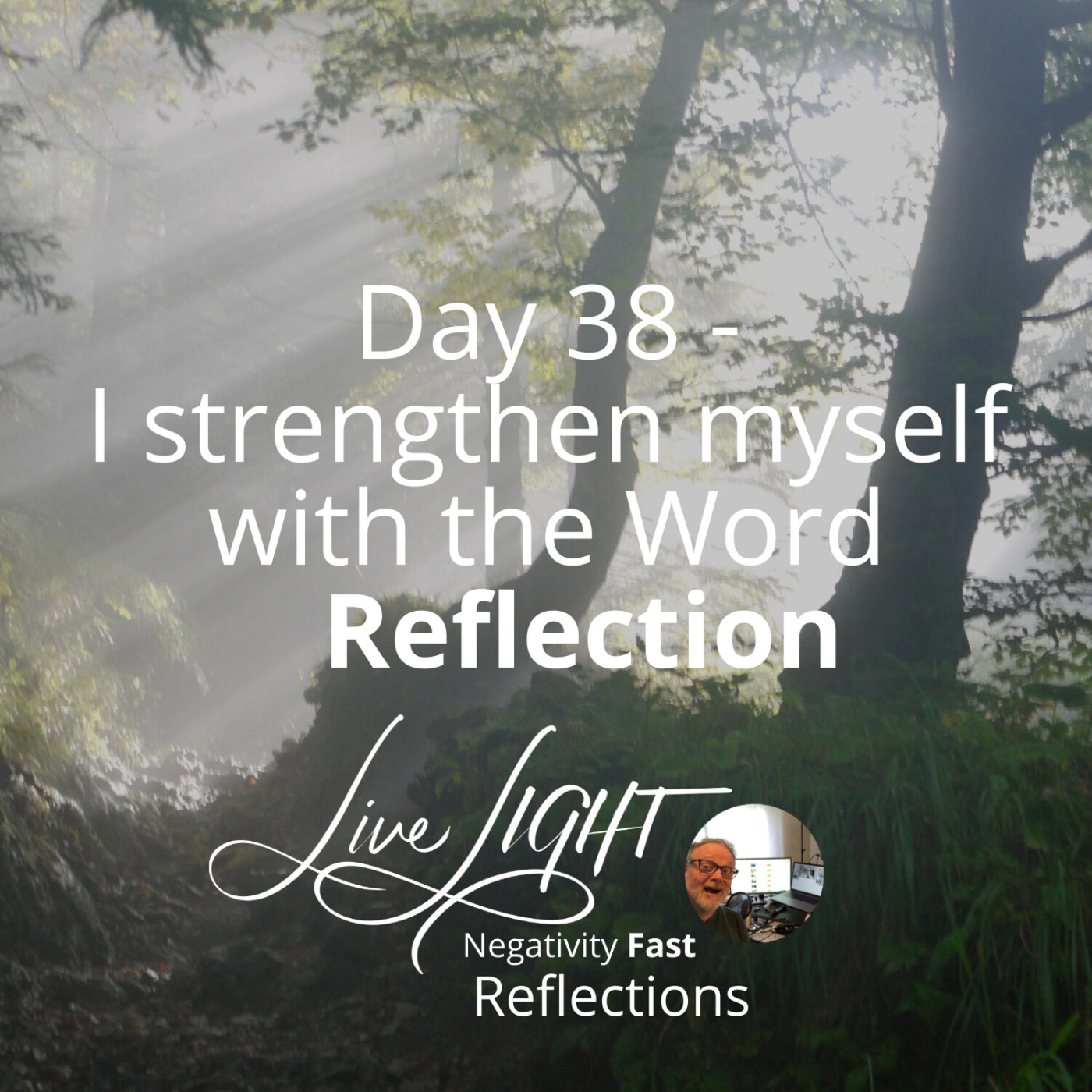 Day 38 - I strengthen myself with the Word Reflection - RevTrev Radio ...