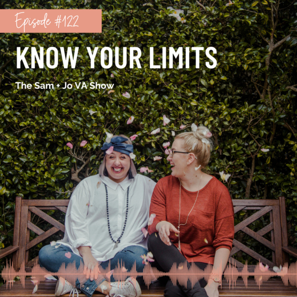 #122 Know Your Limits - The Sam + Jo VA Show - Podcast.co