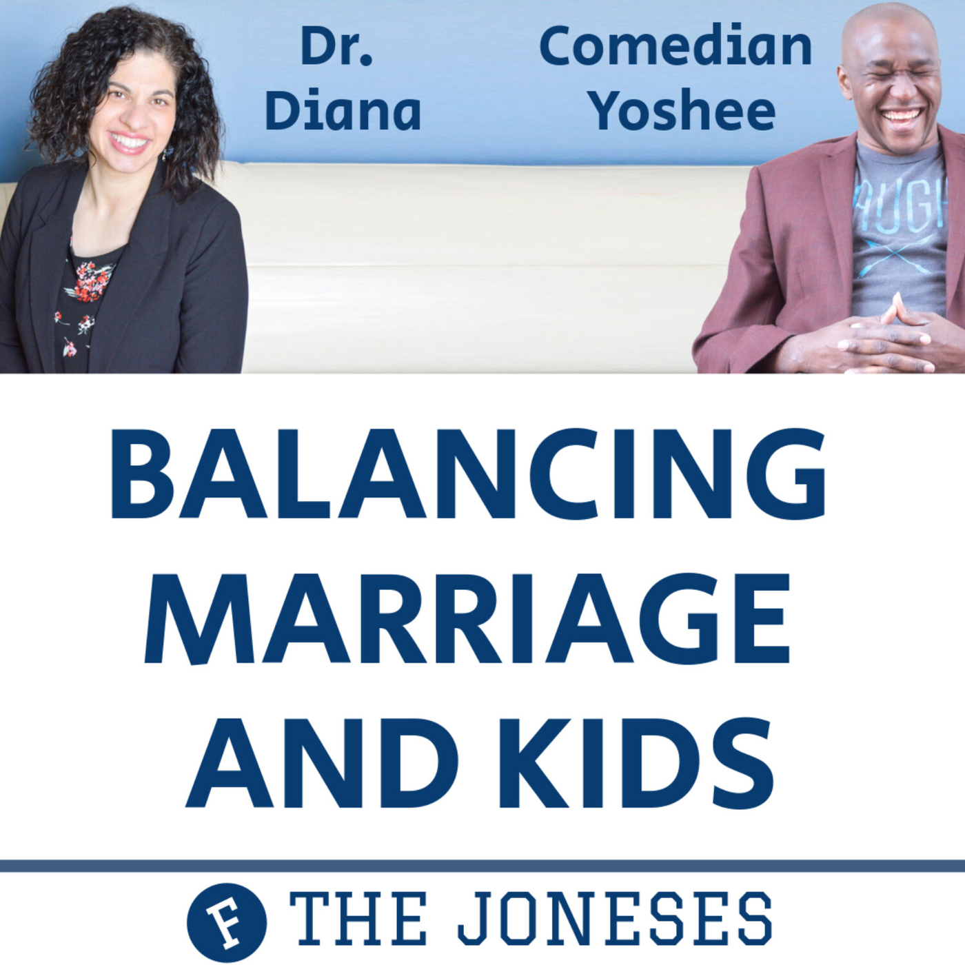 #25 - Balancing Marriage and Kids - F the Joneses - Listen, Laugh and ...