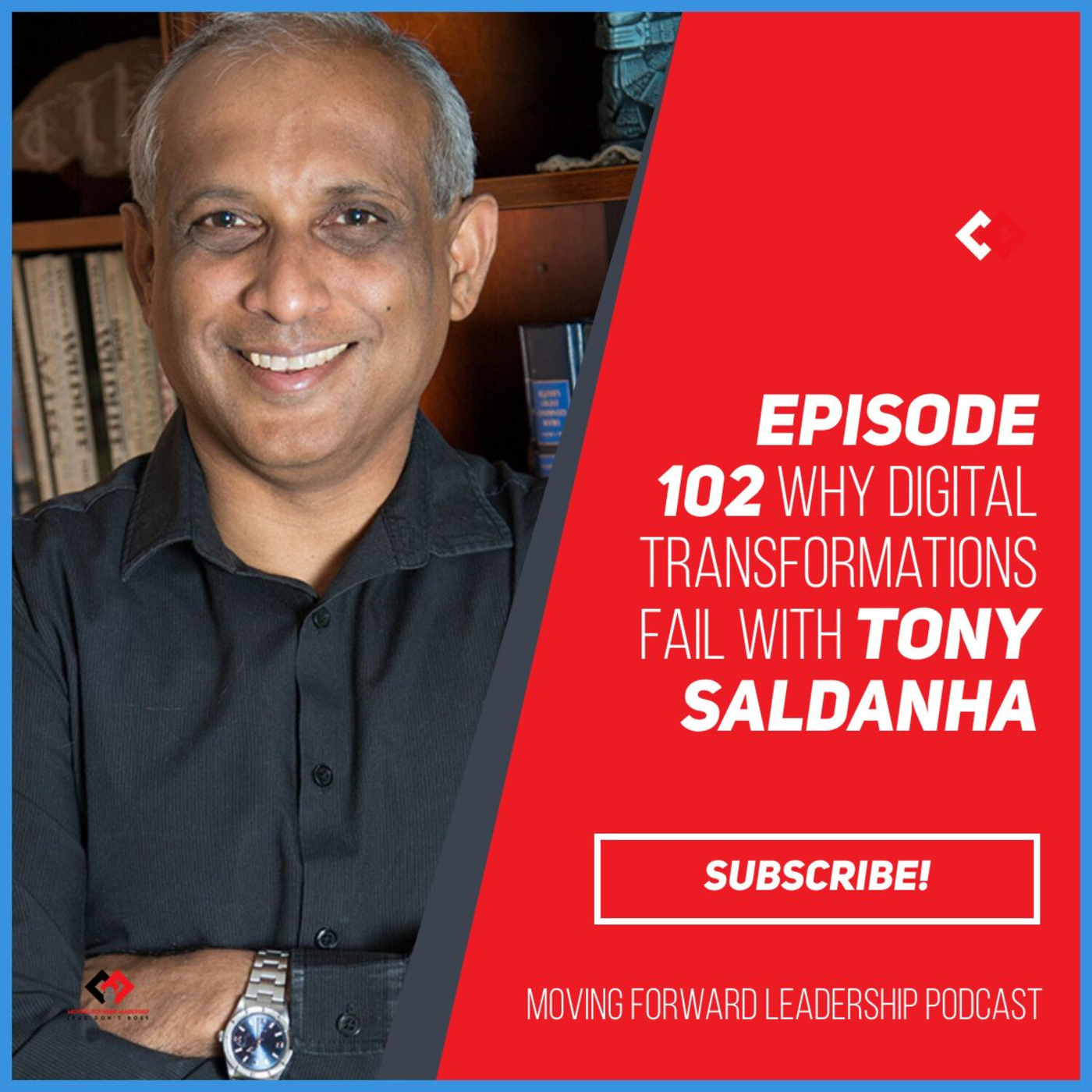Why Digital Transformations Fail | Tony Saldanha | Episode 102 - Peak ...