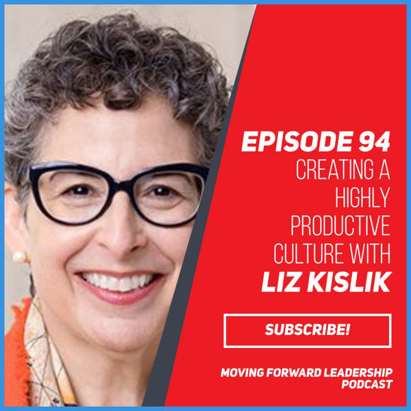 Creating A Highly Productive Culture | Liz Kislik | Episode 94 - Peak ...