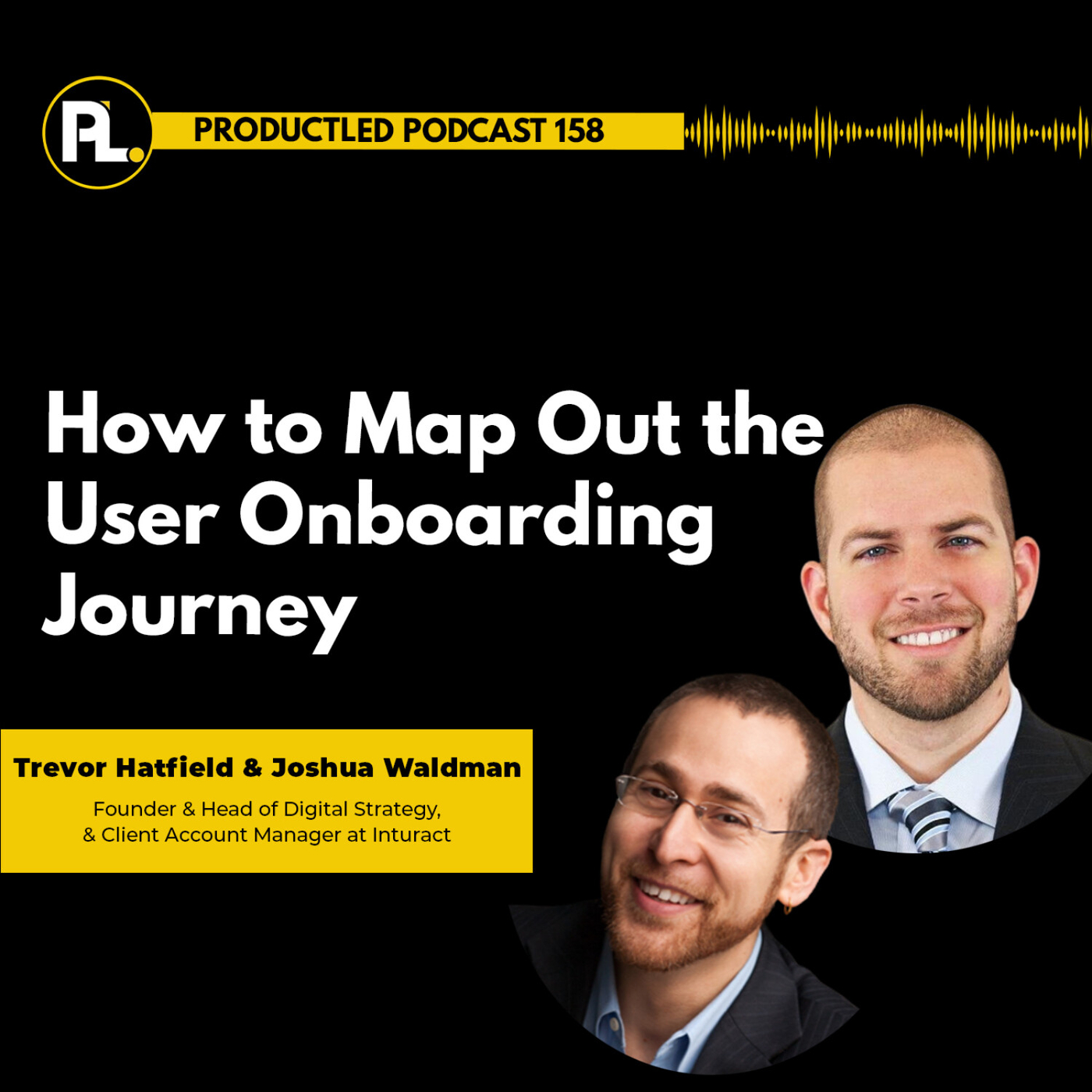 How to Map Out the User Onboarding Journey - ProductLed Podcast ...
