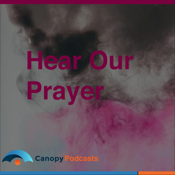 Hear Our Prayer - Podcast.co