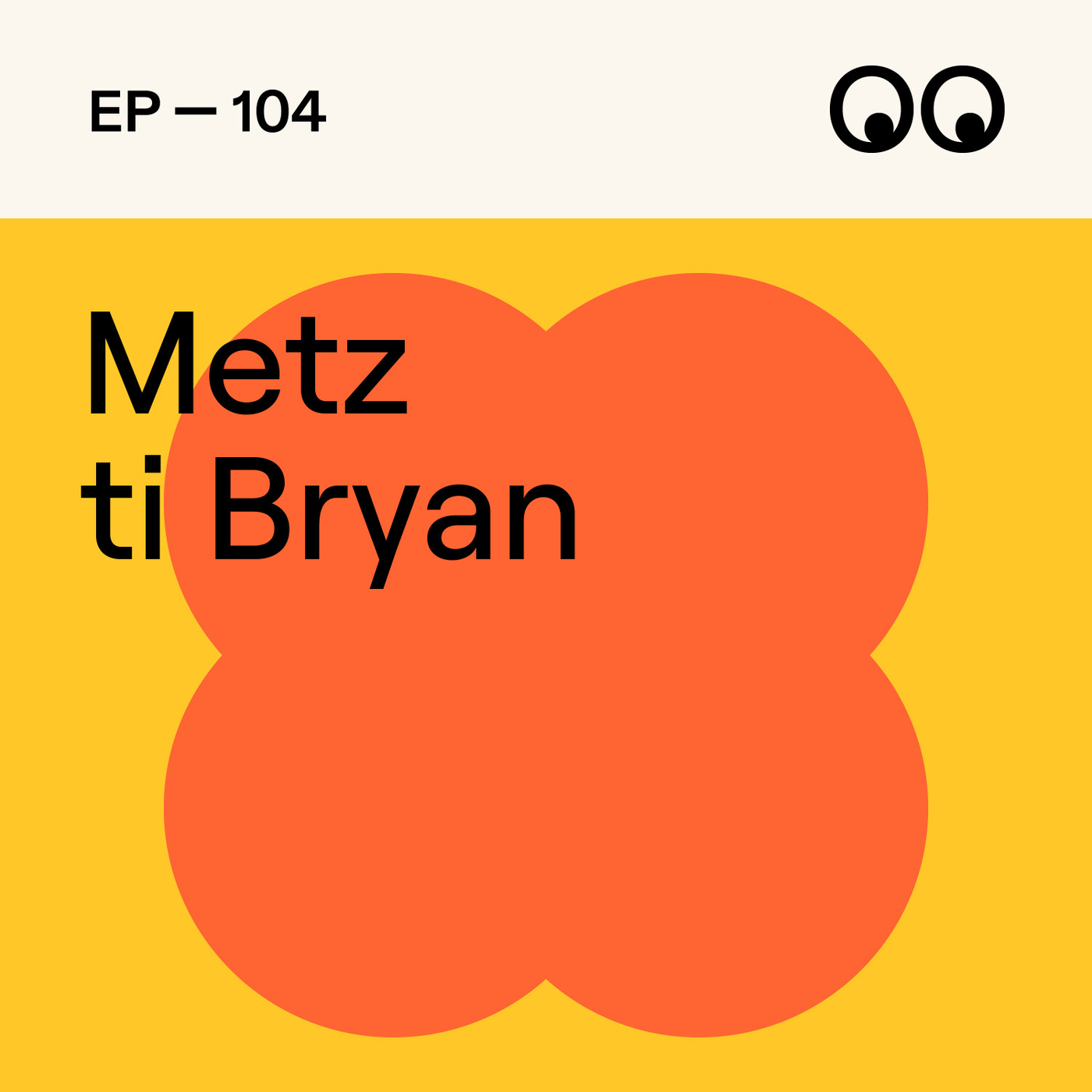 The importance of embracing change, with Metz ti Bryan - The Creative ...