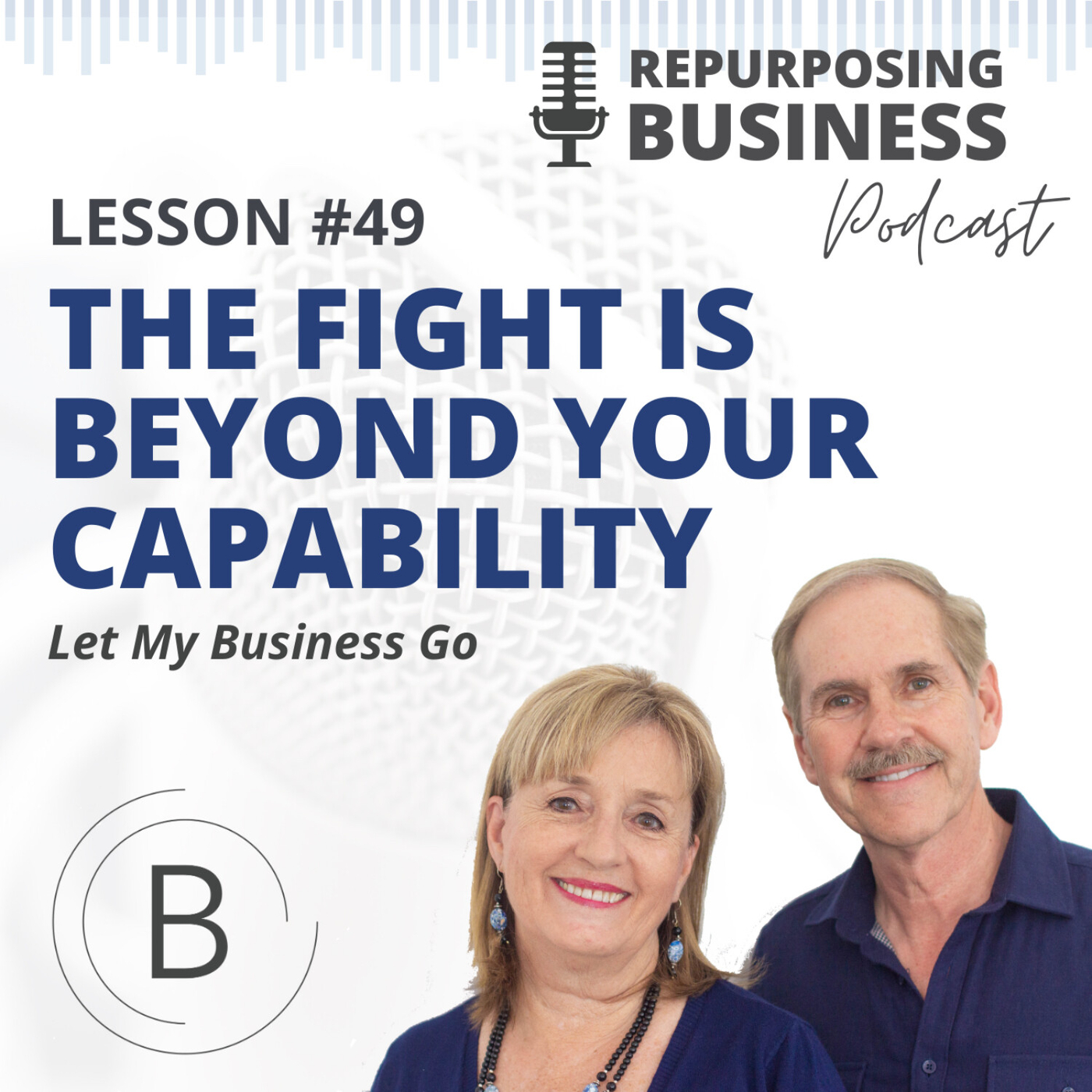 The fight is beyond your capability - Repurposing Business - Podcast.co